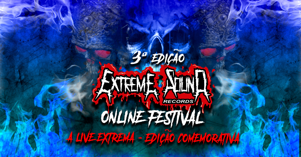 Extreme Sound Records Online Festival anuncia edição comemorativa do 4 ...