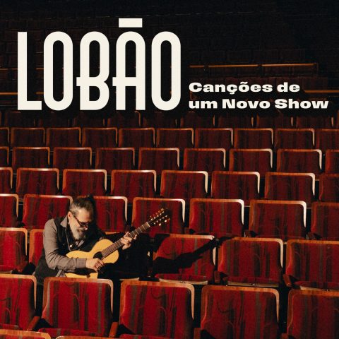 Lobão lança novo single “Canções de Um Novo Show” - Headbangers News